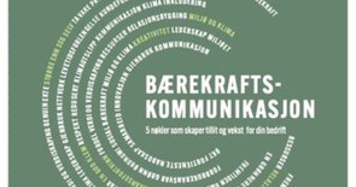 Bærekraftskommunikasjon - 5 nøkler som skaper tillit og vekst for din ...